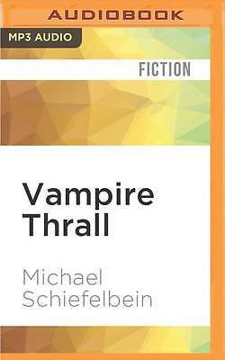 Vampire Thrall by Michael Schiefelbein (2016, CD Mp3) for sale online ...