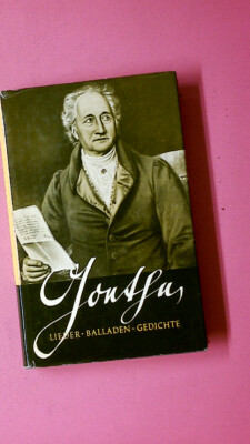 236460 Johann Wolfgang Goethe LIEDER, BALLADEN, GEDICHTE HC | eBay.de