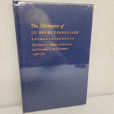 THE MEMOIRS OF LT. HENRY TIMBERLAKE: THE STORY OF A By Duane H. King ...