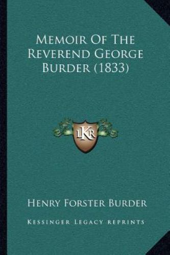 Memoir of the Reverend George Burder by Henry Forster Burder (2010 ...