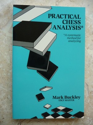 Chess Book, PRACTICAL CHESS ANALYSIS by Mark Buckley, 1st Ed., Softbound, 1987 9780938650355| eBay