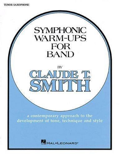 Symphonic Warm-Ups - Bb Tenor Sax by Claude T. Smith (1982, Trade ...