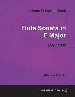 Johann Sebastian Bach - Flute Sonata in E Major - BWV 1035 - A Score ...