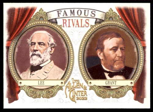 Robert E. Lee v Ulysses S. Grant 2022 Topps Allen & Ginter Famous ...