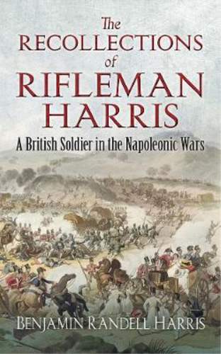 John Harris The Recollections of Rifleman Harris (Poche) 9780486836034 ...