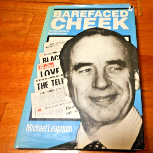 Barefaced Cheek the Apotheosis of Rupert Murdoch M Leapman JH/C '83 1st ...