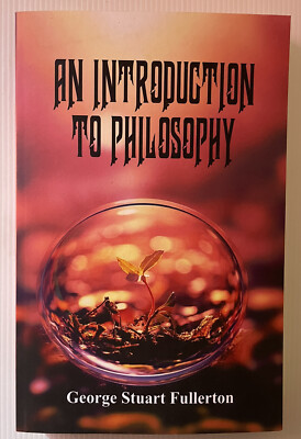 An Introduction to Philosophy - George Stuart Fullerton | eBay Australia
