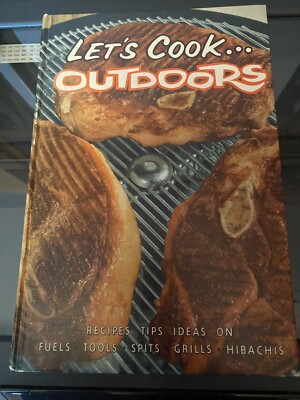 Let's Cook Outdoors Recipes Tips Tools Grills Vintage Hardcover 1961 ...