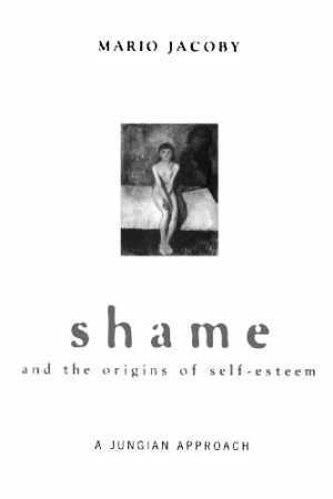 Shame and the Origins of Self-Esteem: A - Paperback, by Jacoby Mario ...