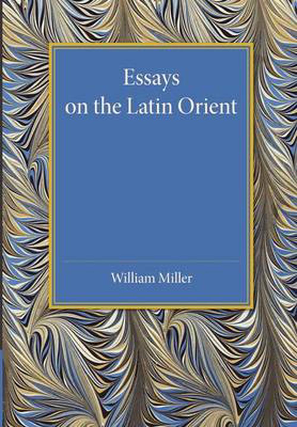Essays on the Latin Orient by William Miller (English) Paperback Book ...