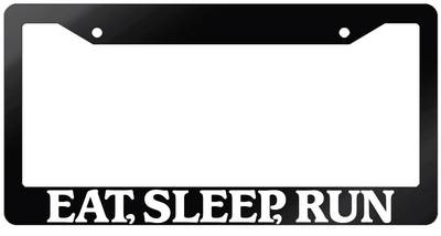 Glossy Black License Plate Frame EAT, SLEEP, RUN Auto Accessory 740 | eBay
