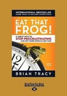 Eat That Frog!: 21 Great Ways Stop Procrastinating Get Mor by Tracy ...