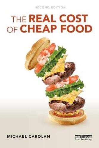 The Real Cost of Cheap Food by Michael Carolan: New 9781138080768| eBay