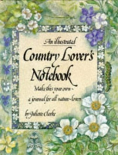An Illustrated Country Notebook (Illustrated No... by Clarke ...