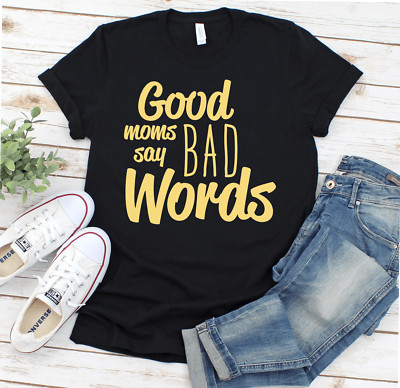 Good Moms Say Bad Words Funny Fitness Funny Mom Wife Gift Cute Trendy T ...