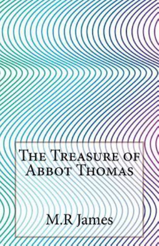 Treasure of Abbot Thomas by Montague Rhodes James (2014, Trade ...