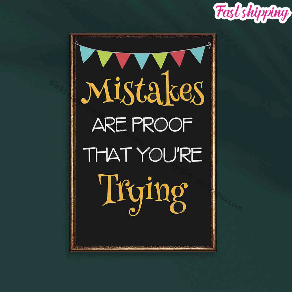 Mistakes Are Proof That You Are Trying Poster