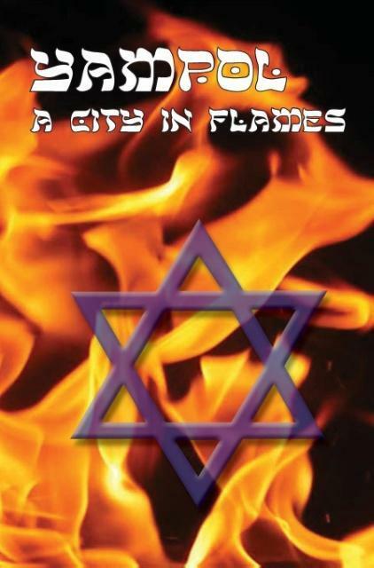 A City in Flames-Yizkor (Memorial) Book of Yampol, Ukraine von Leon ...