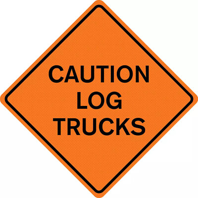 07-800-4221-SO CAUTION LOG TRUCKS 48” x 48” High Visibility Warning ...