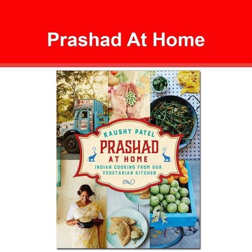 Prashad At Home: Everyday Indian Cooking from our Vegetarian Kitchen ...