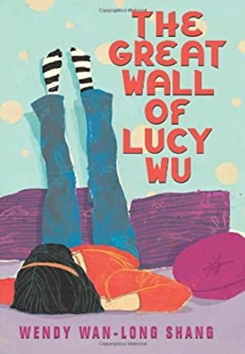The Great Wall of Lucy Wu Hardcover Wendy Wan-Long Shang 9780545162159 ...