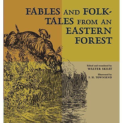 Fables and Folk-Tales from an Eastern Forest by Walter Skeat (2014 ...
