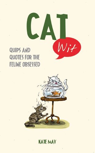 Cat Wit: Quips and Quotes for the Feline-Obsessed de Kate May | eBay