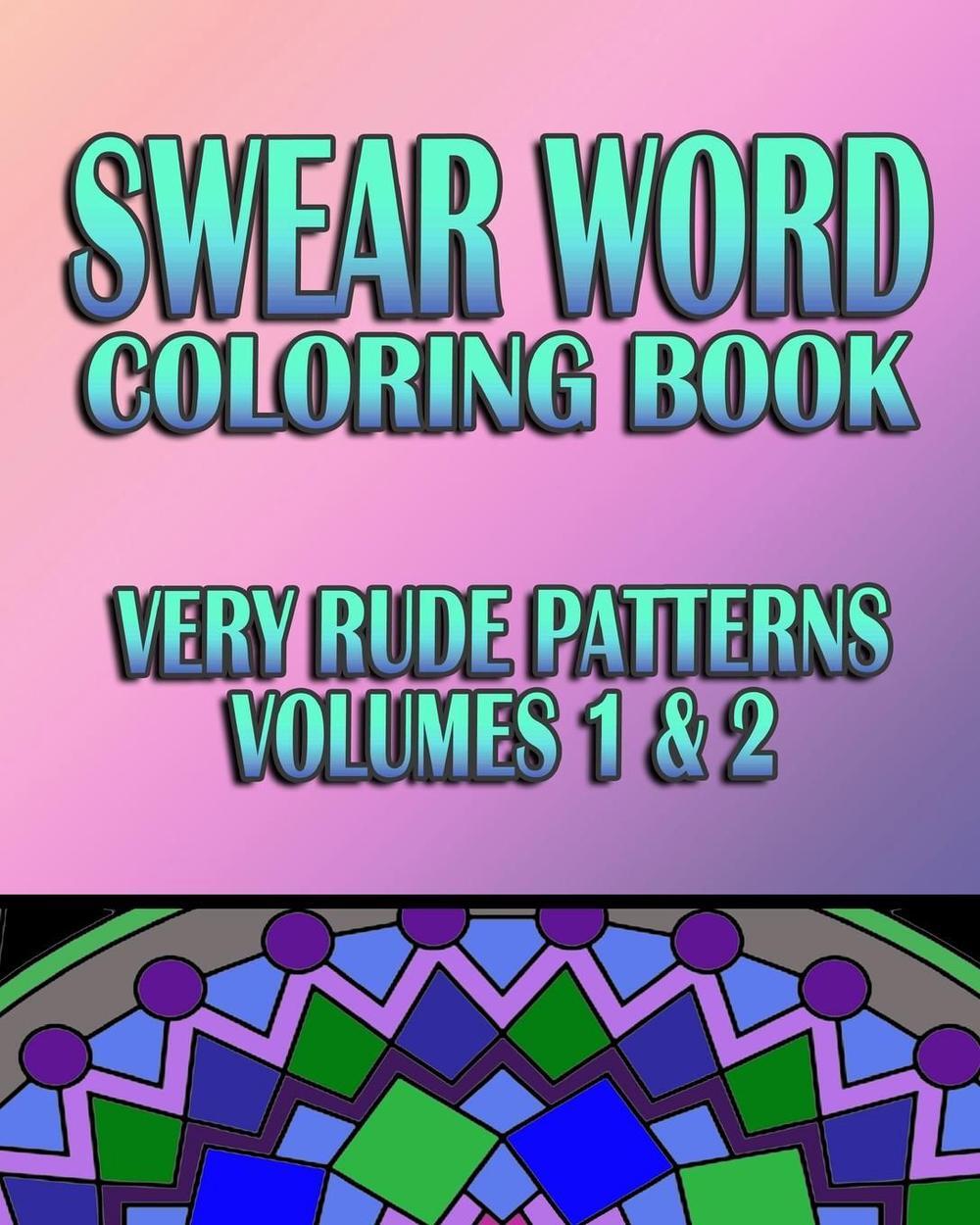 Swear Word Coloring Book: Very Rude Patterns (Volumes 1 & 2) by Jude R ...