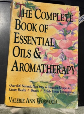 Complete Book of Essential Oils and Aromatherapy: Over 600 Natural Non ...