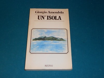 Giorgio Amendola UN'ISOLA Rizzoli Editore I Ediz. 1980 | eBay