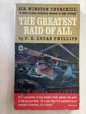THE GREATEST RAID OF ALL - C E Lucas Phillips - TRUE WW II 1942 ST ...