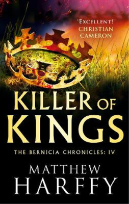 Matthew Harffy Killer of Kings (Relié) Bernicia Chronicles | eBay