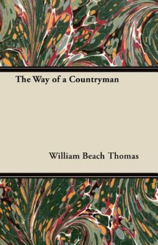 Way of a Countryman by William Beach Thomas (2012, Trade Paperback) for ...