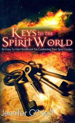 Keys to the Spirit World : An Easy to Use Handbook for Contacting Your ...