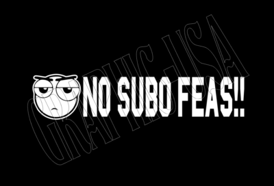 NO SUBO FEAS WHITE DECAL FOR WINDOW TRUCK/CAR 11" 😊* | eBay