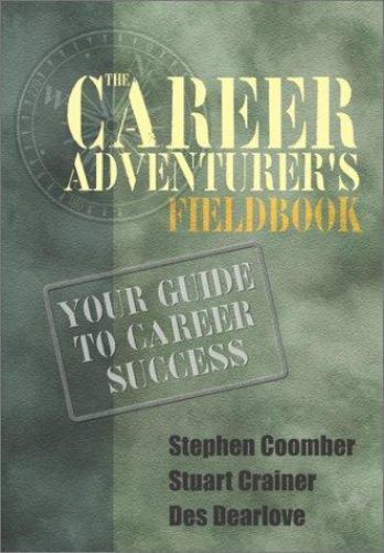 Career Adventurer's Fieldbook : Your Guide to Career Success by Des ...