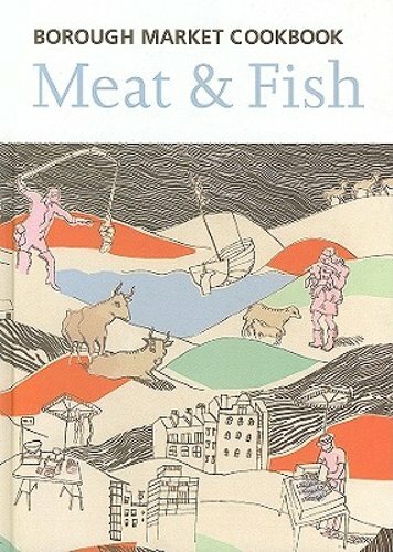 The Borough Market Cookbook: Meat & Fish by Sarah Freeman: New ...
