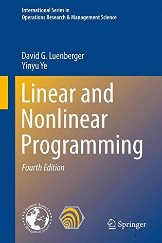 LINEAR AND NONLINEAR PROGRAMMING (INTERNATIONAL SERIES IN By David G ...