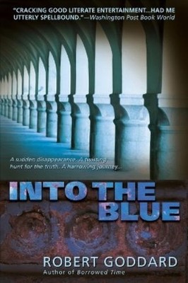 Robert Goddard Into the Blue (Paperback) Harry Barnett 9780385339193| eBay