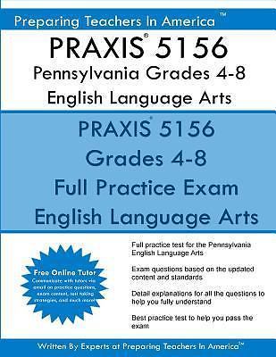 PRAXIS 5156 Pennsylvania Grades 4-8 : PRAXIS 5156 English Language Arts ...