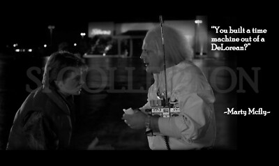 BACK TO THE FUTURE MARTY MCFLY "YOU BUILT A TIME MACHINE" QUOTE ...