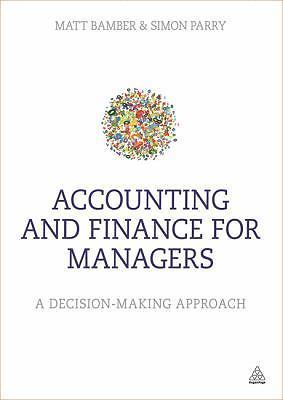 Accounting and Finance for Managers : A Decision-Making Approach by ...