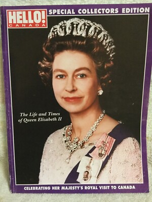 Hello Canada Magazine Queen Elizabeth II Royal Visit Edition Royal ...