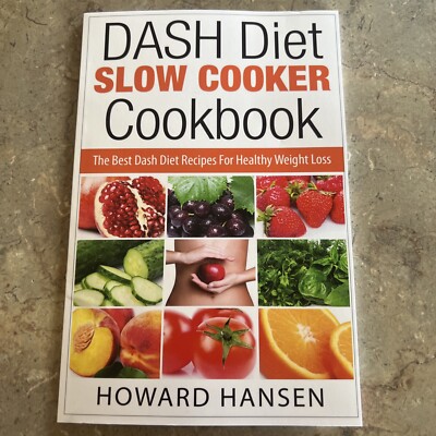 DASH Diet Slow Cooker Cookbook (Paperback) Gifted Howard Hansen | eBay