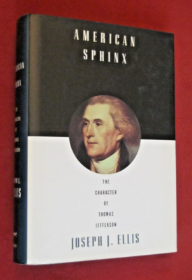 American Sphinx: The Character Of Thomas Jefferson by J.J. Ellis (1998 ...