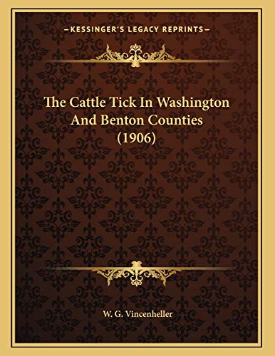 The Cattle Tick in Washington and Benton Counties (1906 - Paperback NEW ...