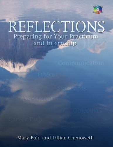 Reflections: Preparing for Your Practicum and Internship [With CDROM ...