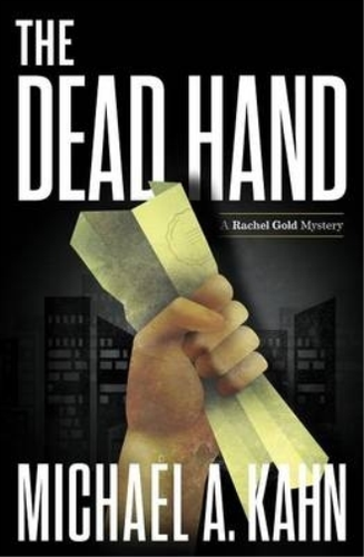 Michael A. Kahn The Dead Hand (Relié) Attorney Rachel Gold Mysteries | eBay