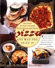 Pizza: Any Way You Slice It (Easy Recipes for Great Homemade Pizzas ...