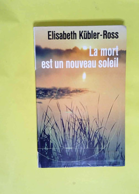 La mort est un nouveau soleil - KUBLER-ROSS Elisabeth | eBay